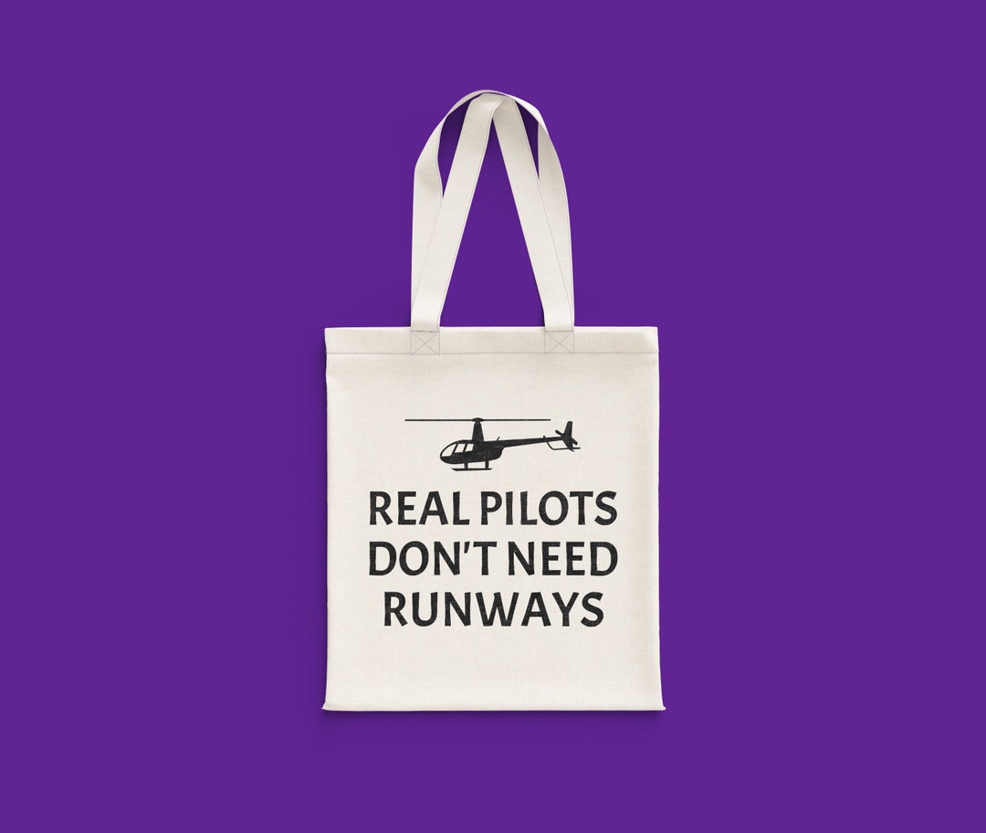 Funny Helicopter Pilot Bag - Helicopter Gift Idea - Real Pilots Don't ...