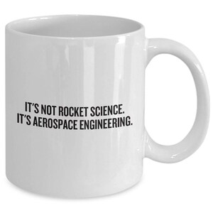 Aerospace Engineer Gift - It's Not Rocket Science - Funny Coffee Mug - Etsy