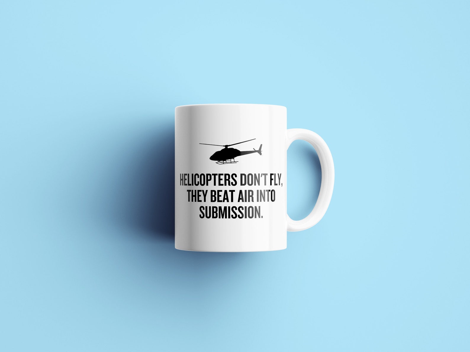Funny Helicopter Pilot Mug - Helicopter Gift Idea - Helicopters Don't ...
