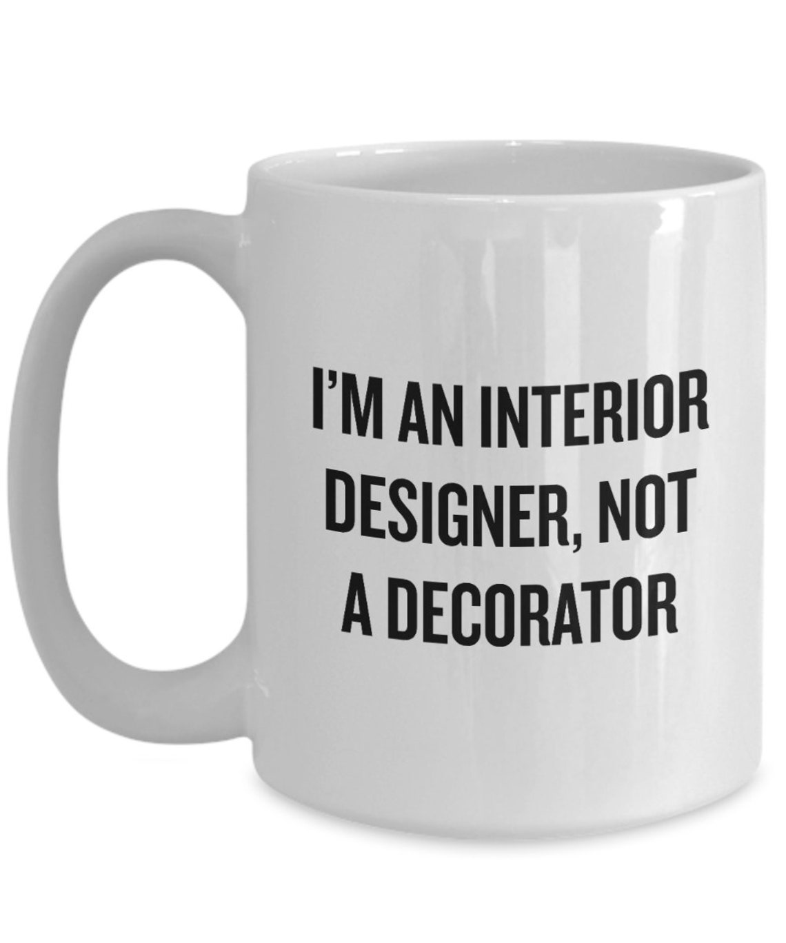 Funny Interior Designer Gift - Interior Design Coffee Mug - I'm an ...