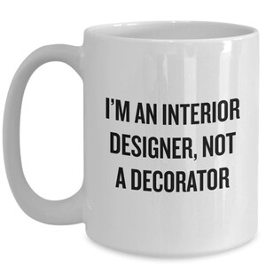 Funny Interior Designer Gift - Interior Design Coffee Mug - I'm an ...
