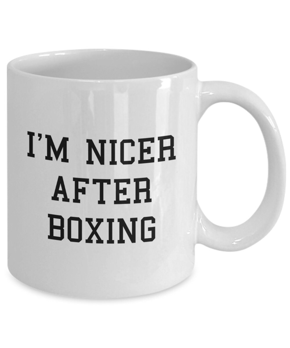 Boxing Coffee Mug - Funny Boxer Gift - Present for Boxer - Nicer After ...