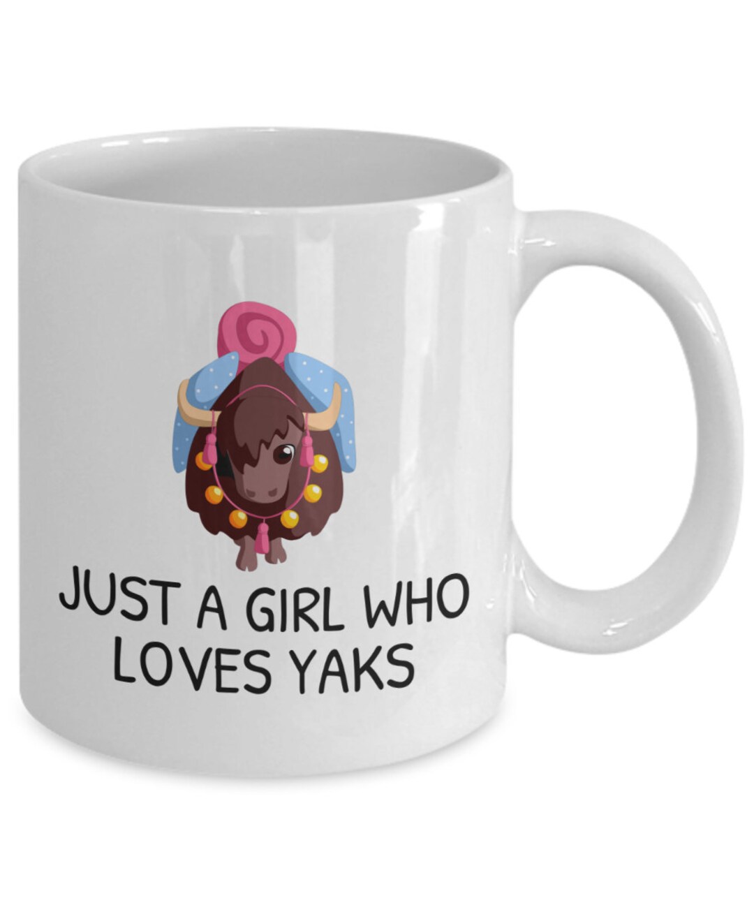 Yak Mug - Yak Gift - Funny Yak Present - Yak Lover Gifts - Just a Girl ...