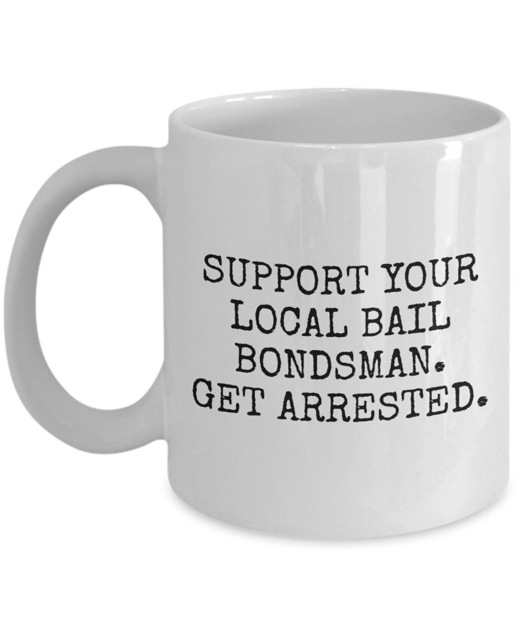 Funny Bail Bondsman Mug Bail Bond Agent Gift Bond Dealer Fugitive ...
