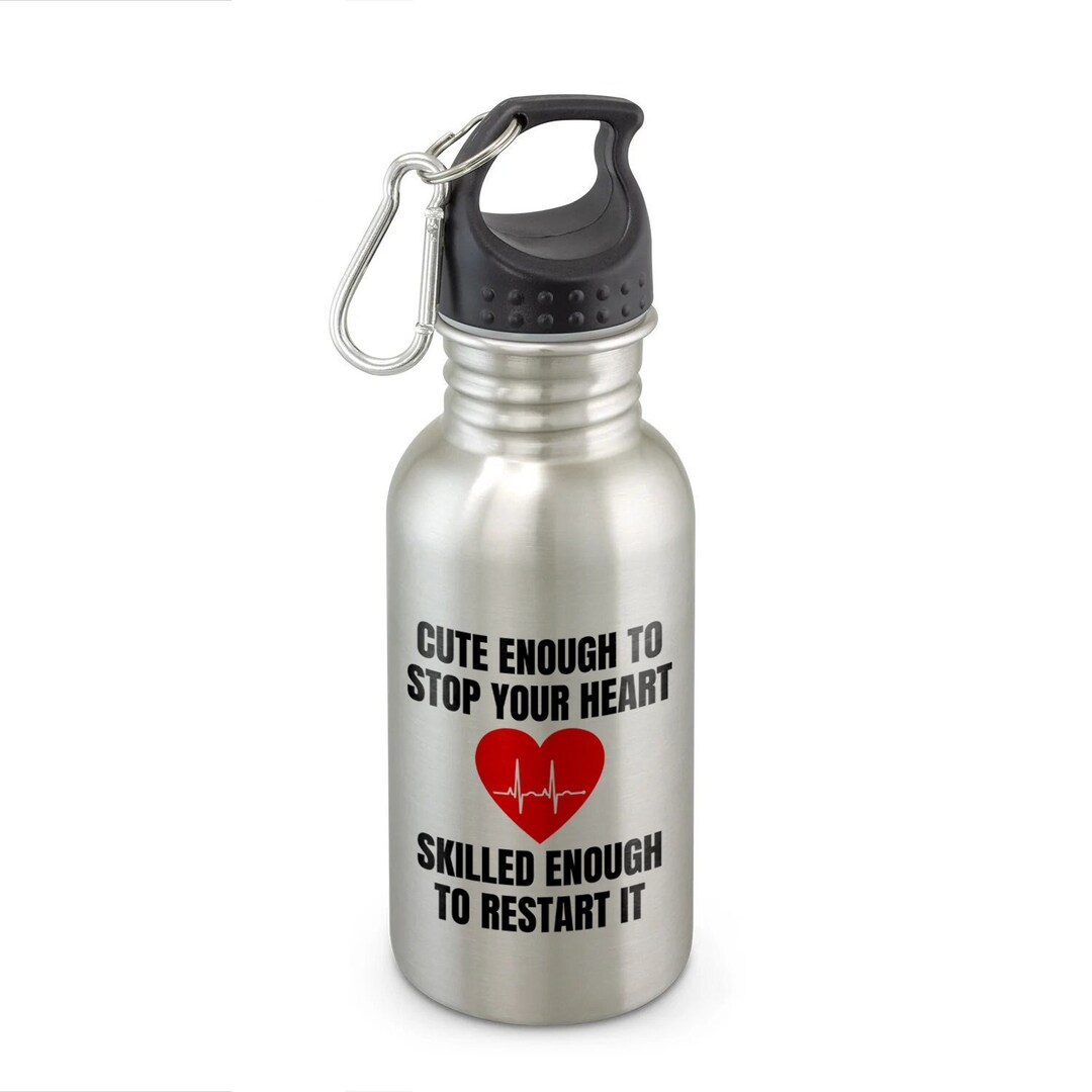 Paramedic Water Bottle - EMT Gift Idea - Cute Enough to Stop Your Heart ...