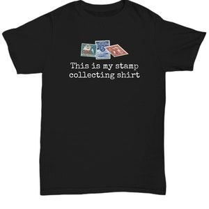 Postage Stamp Collector Gift - Stamp Collecting Shirt - Philatelist ...
