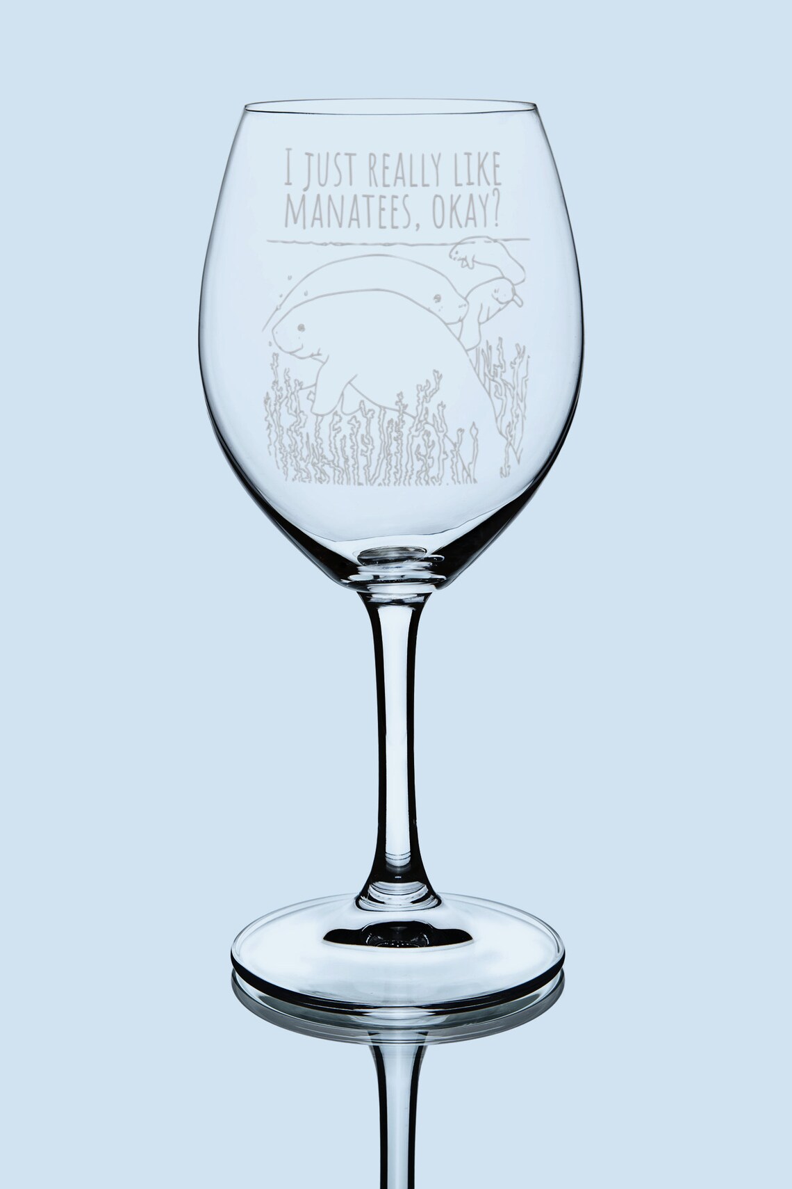 Manatee Wine Glass - Manatee Gift - Present for Manatee Lovers - I Just ...