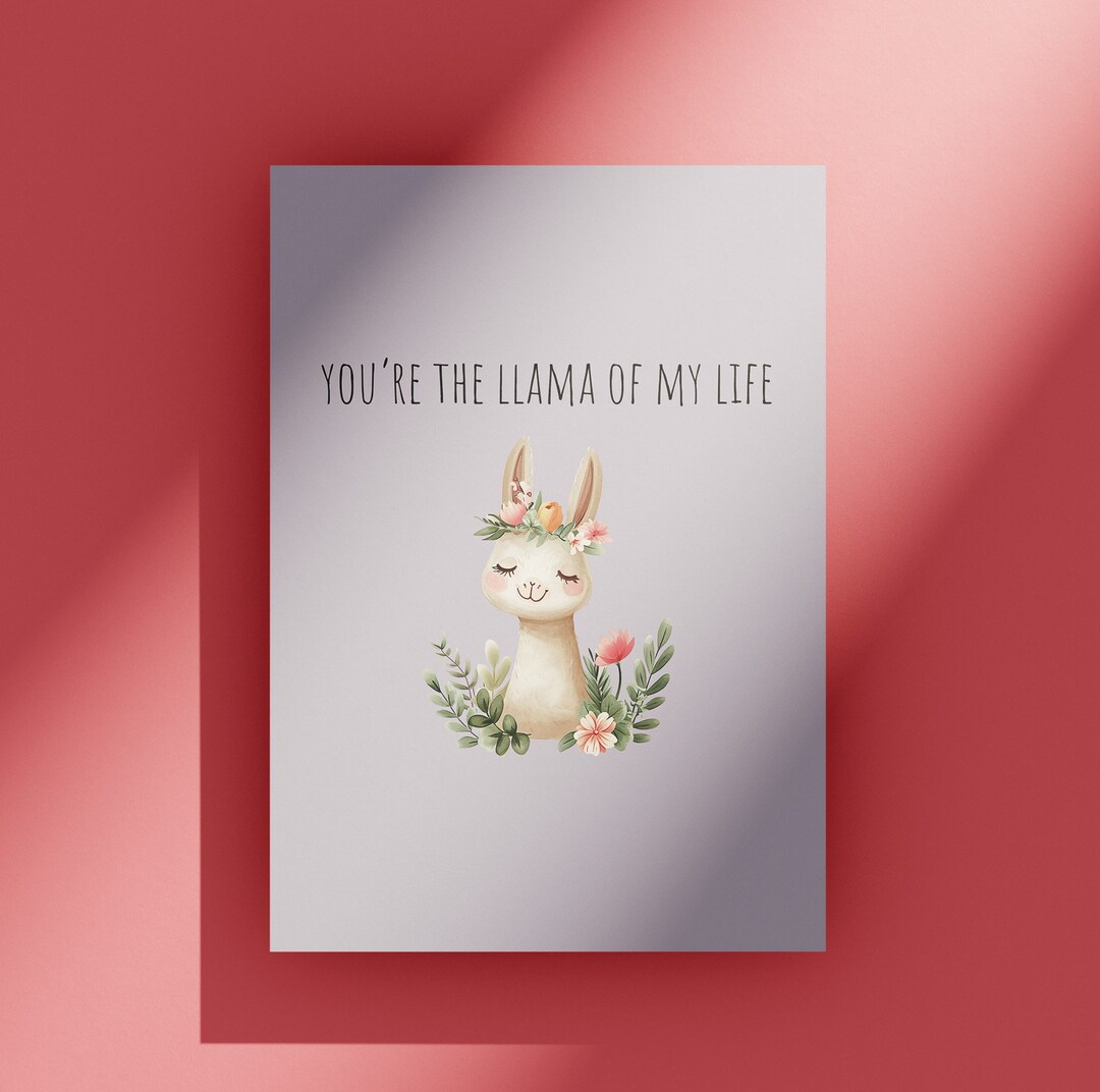 Llama Printable Card - Valentine's Day Printable - the Llama of My Life ...