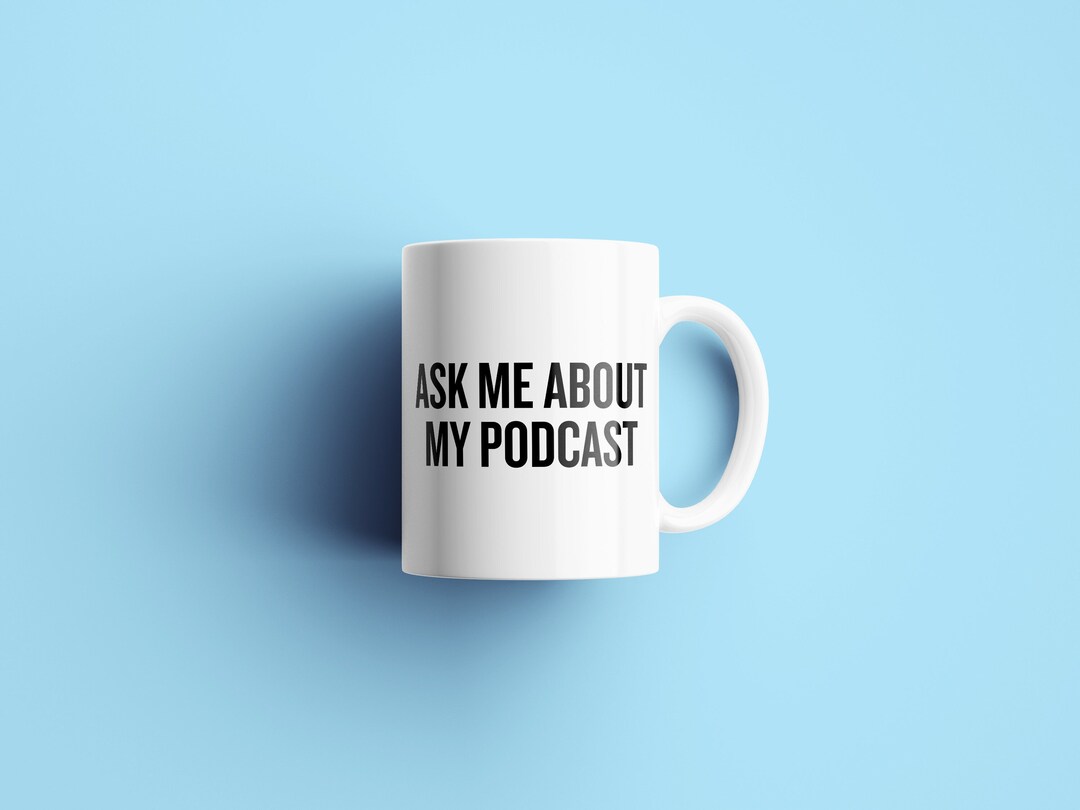 Podcast Coffee Mug - Podcaster Gift - Podcasting Present - Ask Me About ...