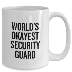 Security Guard Mug - Funny Security Officer Gift - World's Okayest ...
