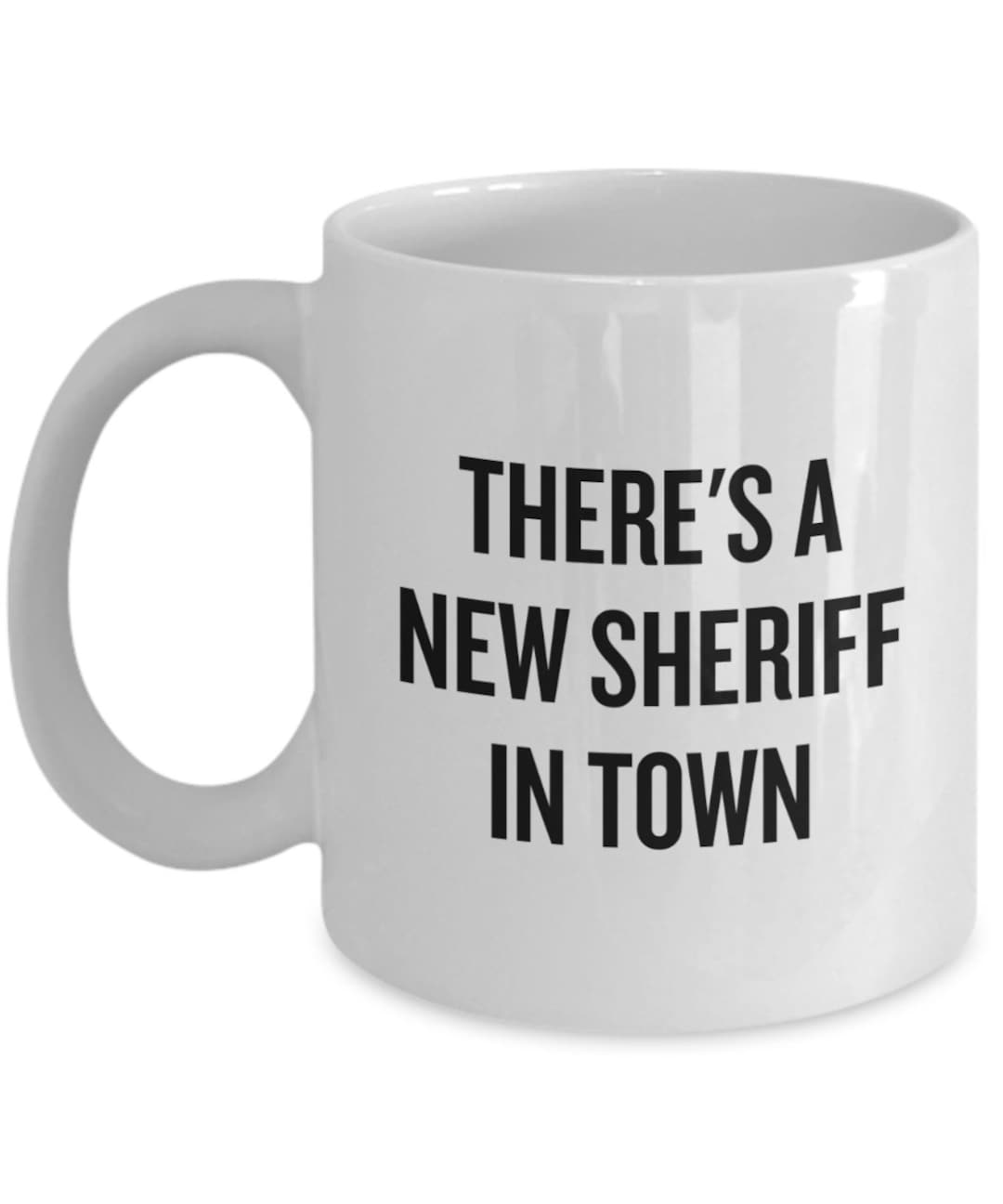 Funny Sheriff Gift - Sheriff Coffee Mug - Sheriff Present Idea - There ...