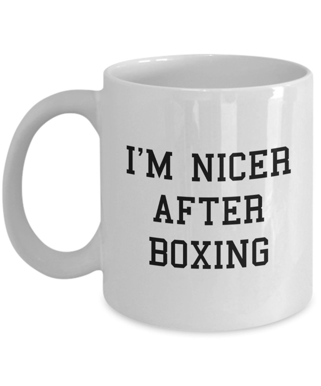 Boxing Coffee Mug - Funny Boxer Gift - Present for Boxer - Nicer After ...