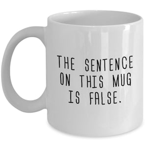 Logical Paradox Mug - Funny Logic Gift - Logic Nerd Gift - Present for ...