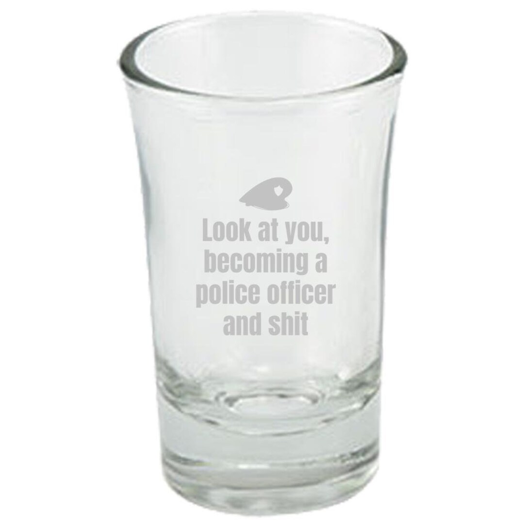 Funny Police Officer Gift - Funny Cop Shot Glass - Rookie Policeman ...