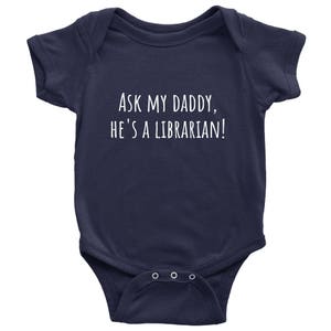 Cute Baby One-piece - Librarian Baby Shirt - Ask My Daddy, He's A ...