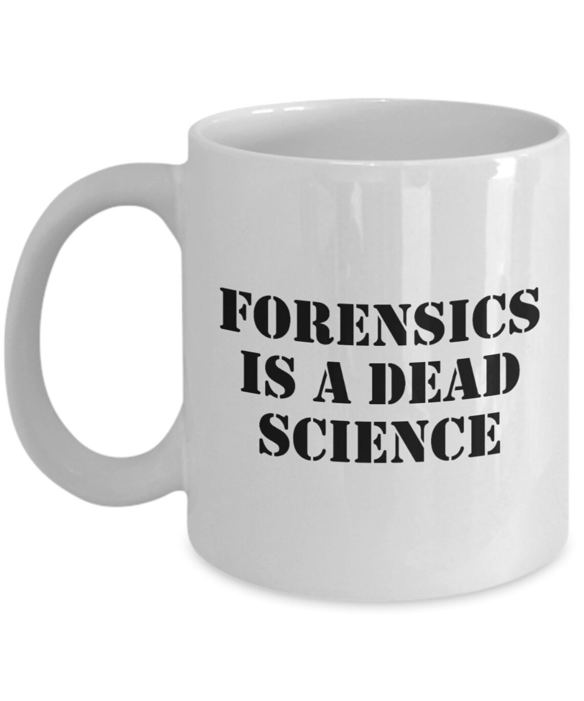 Funny Forensics Mug Forensic Scientist Gift Forensics Is A | Etsy