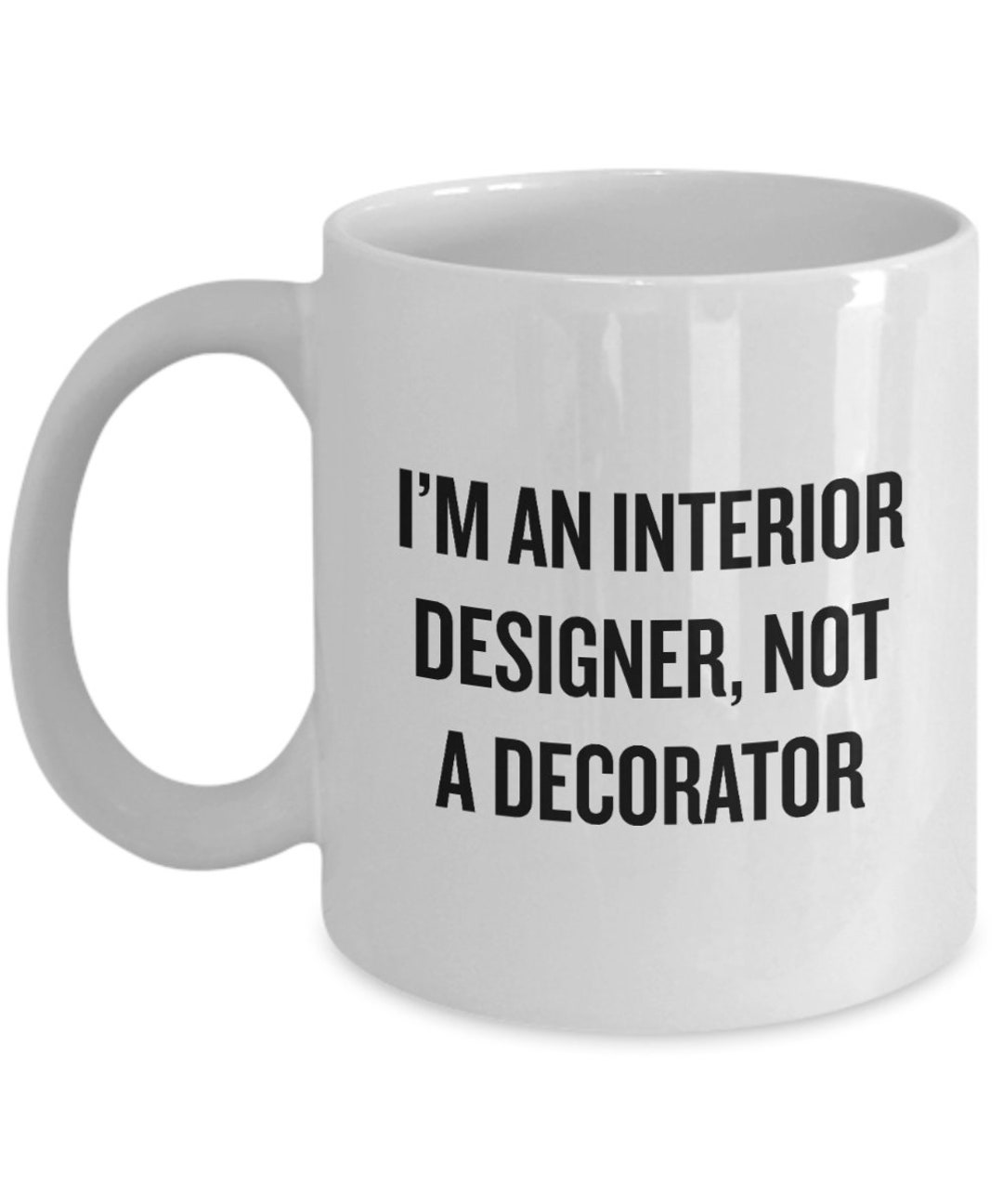 Funny Interior Designer Gift - Interior Design Coffee Mug - I'm an ...