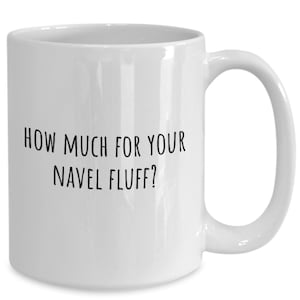 Navel Fluff Collector Gift Belly Button Lint Collecting Mug How Much ...