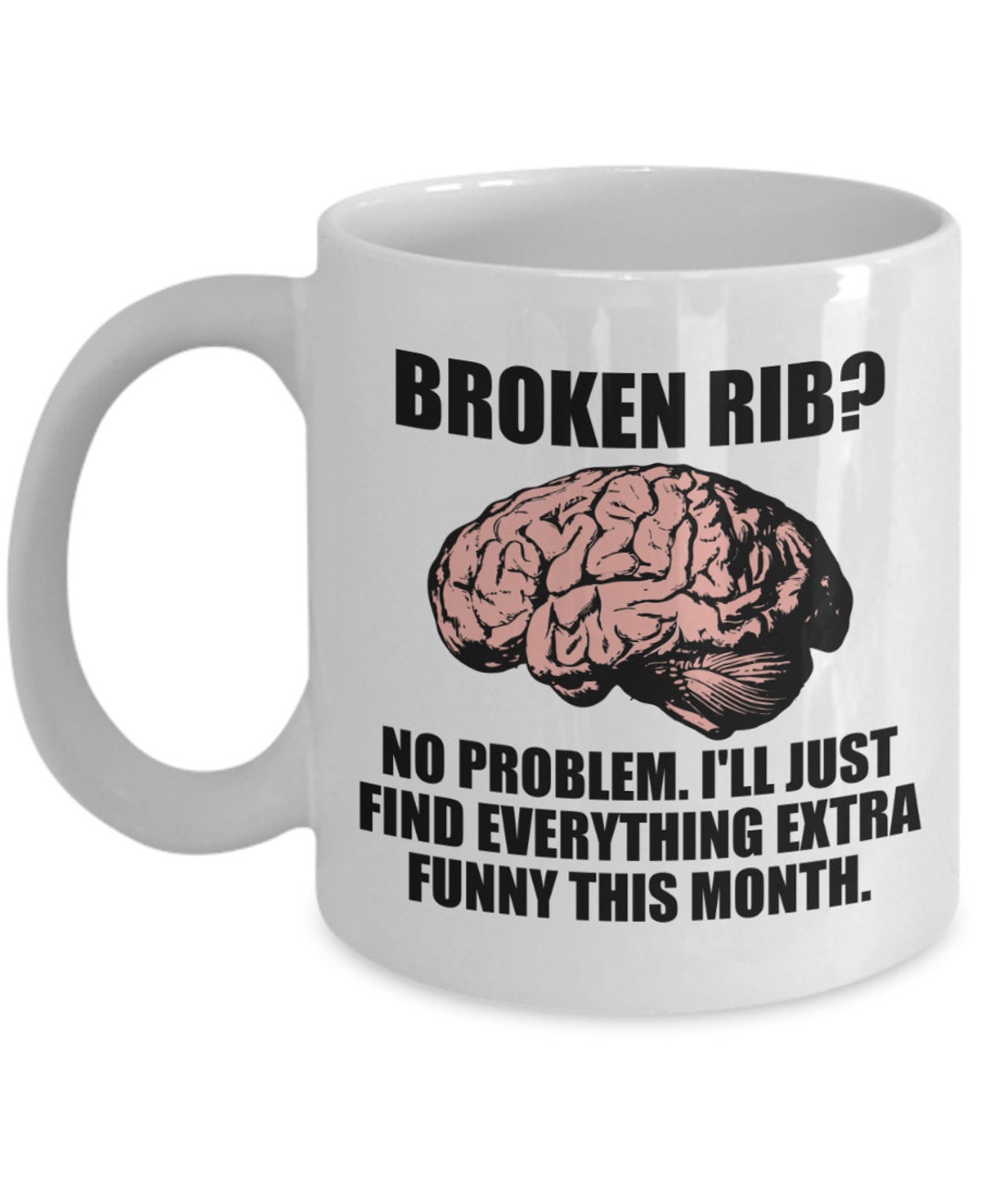 Broken Rib Gift - Funny Broken Rib Mug - Get Well Gift for Broken Rib ...