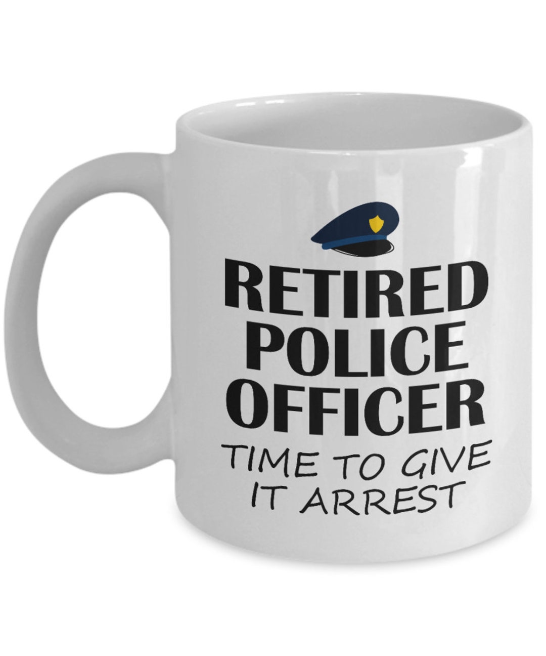 Retired Police Officer T Retired Cop Mug Retirement Present For