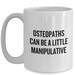 Funny Osteopath Gift Osteopathy Coffee Mug Osteopaths Can Be A Little ...
