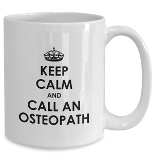 Funny Osteopath Gift - Osteopathy Coffee Mug - Keep Calm and Call an ...