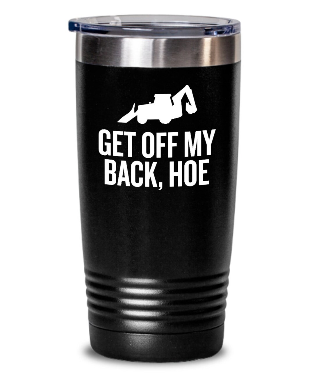 Backhoe Operator Gift Tumbler Get off My Back, Hoe - Etsy