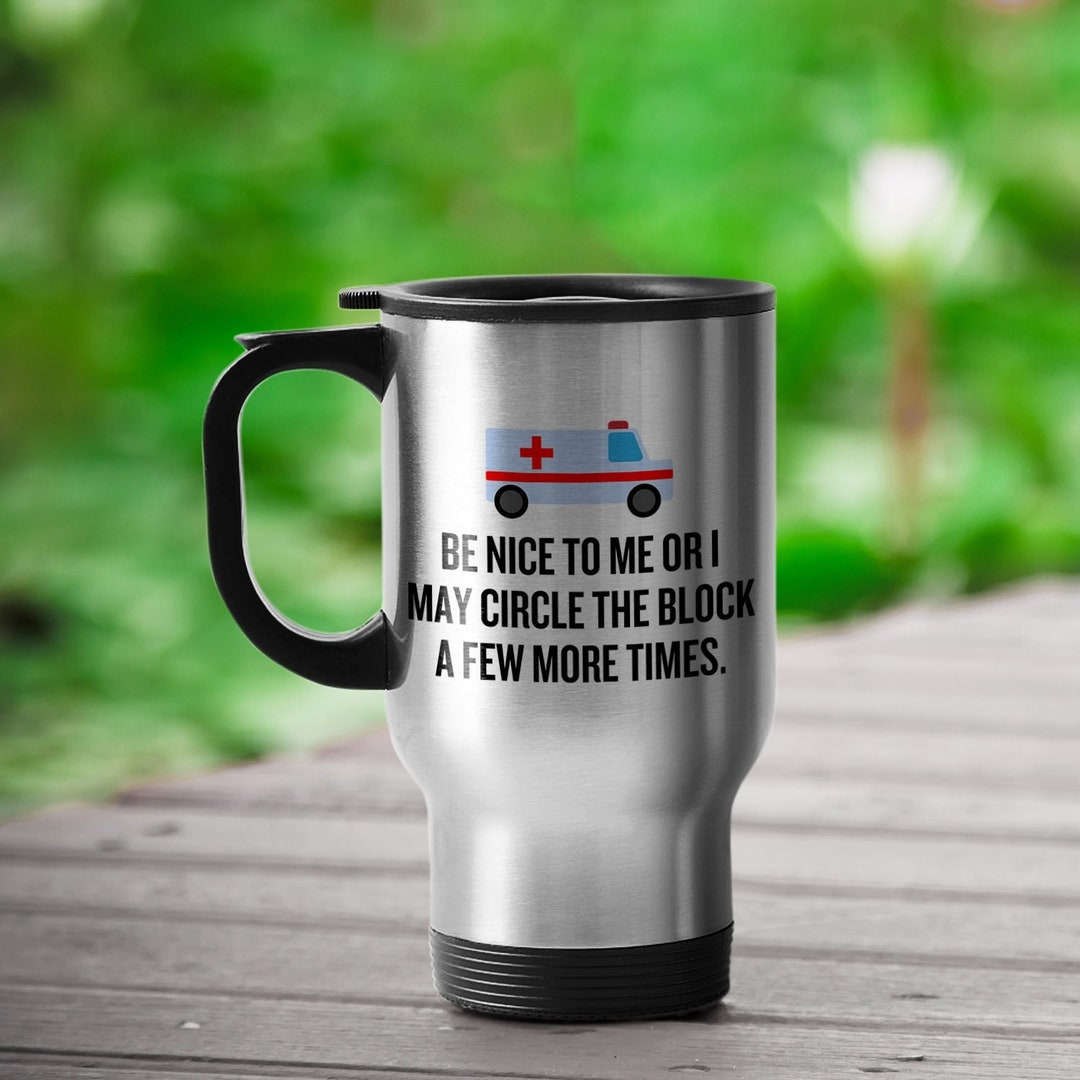 Funny EMT Travel Mug – Ambulance Driver Gift - Etsy
