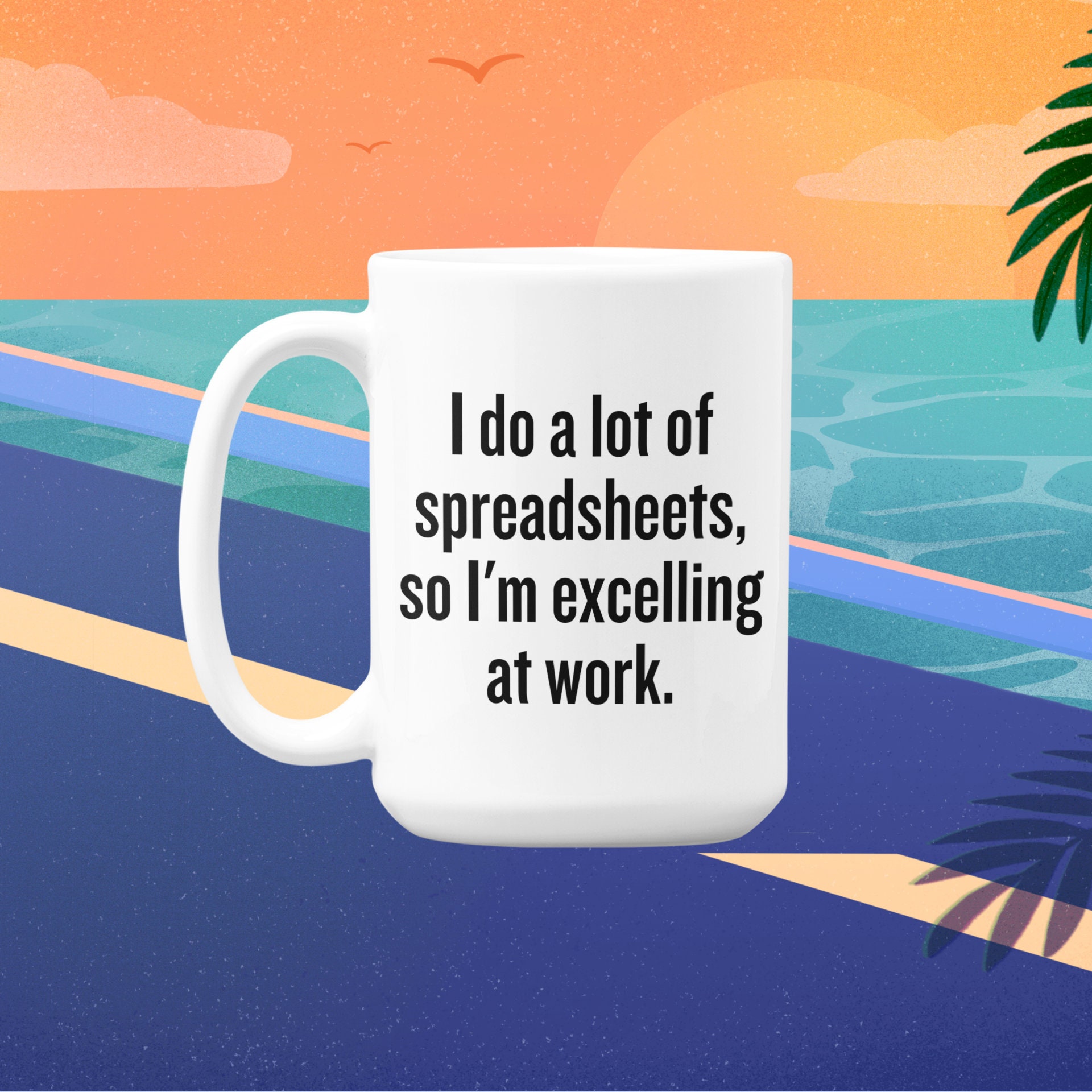 Accountant Gift - Funny Accounting Mug - Excel Mug - I'm Excelling at ...