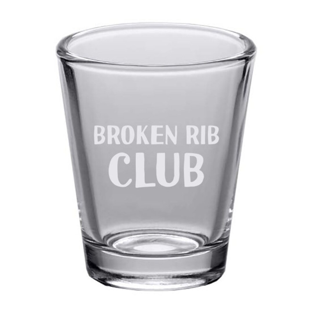 Broken Rib Shot Glass - Rib Fracture Get Well Gift - Engraved Shot ...