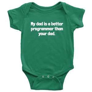 Cute Programmer Baby Shirt - Coder Baby One-piece - Programmer Bodysuit - My Dad is Better ...