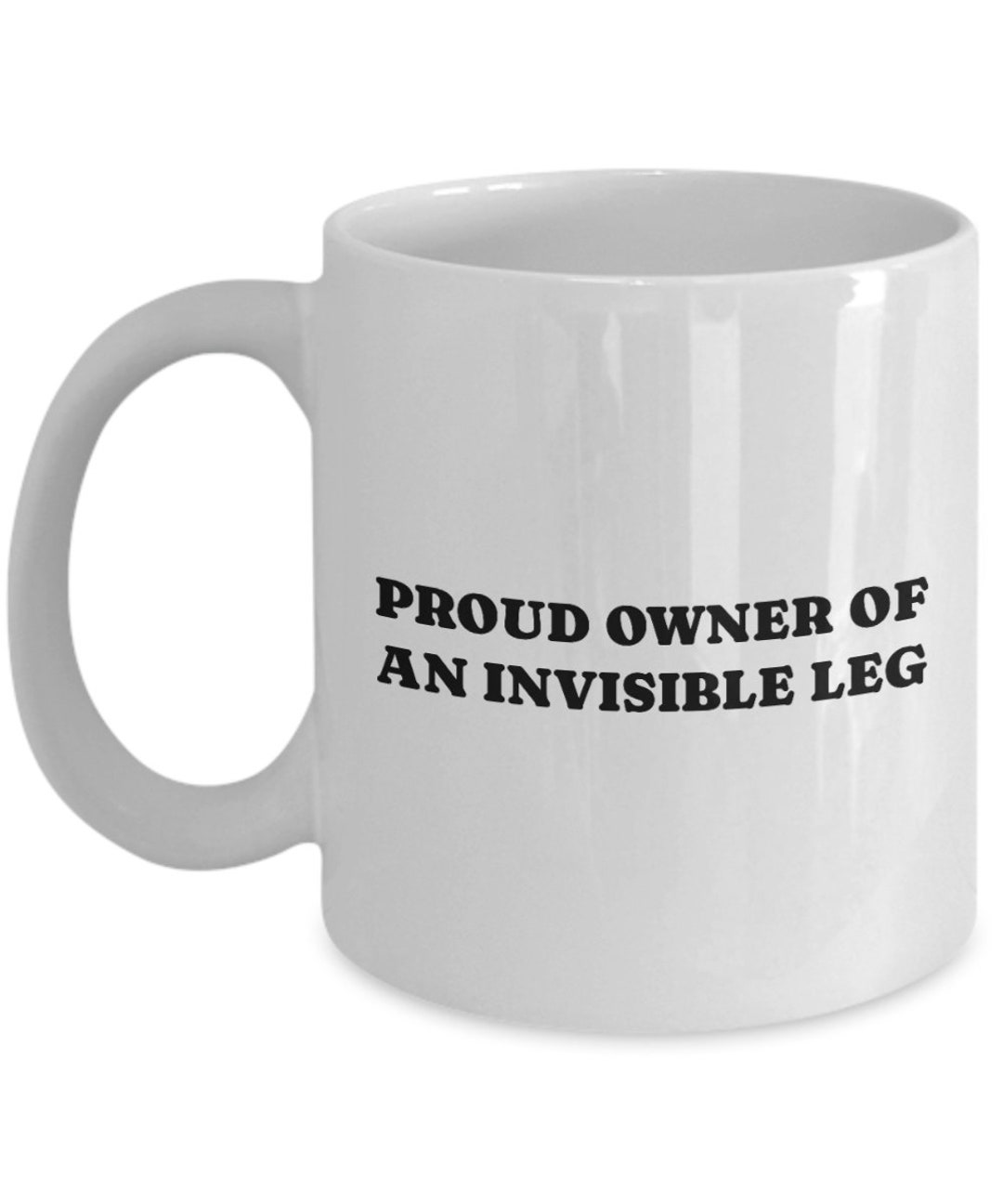 Leg Amputee Gift - Amputee Coffee Mug - Amputee Humor - Proud Owner of ...