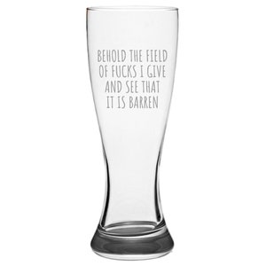 Funny Sarcasm Gift Sarcasm Beer Glass INTJ Gift Idea Behold the Field ...