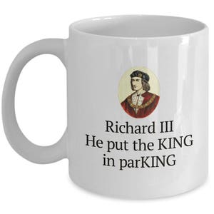 Richard III Put the King in Parking Funny Archeology Gift Archeologist ...
