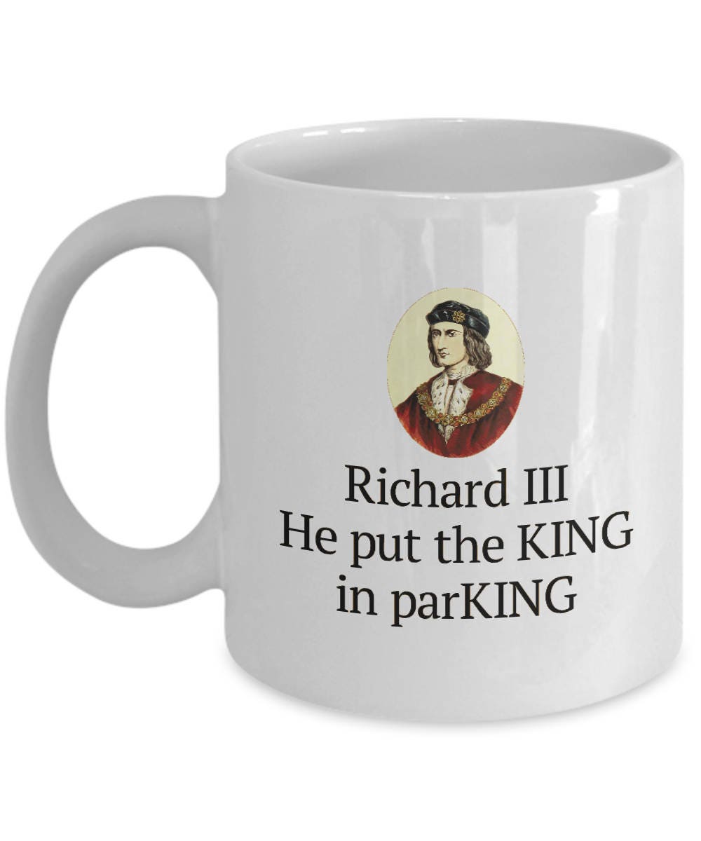 Richard III Put the King in Parking - Funny Archeology Gift ...
