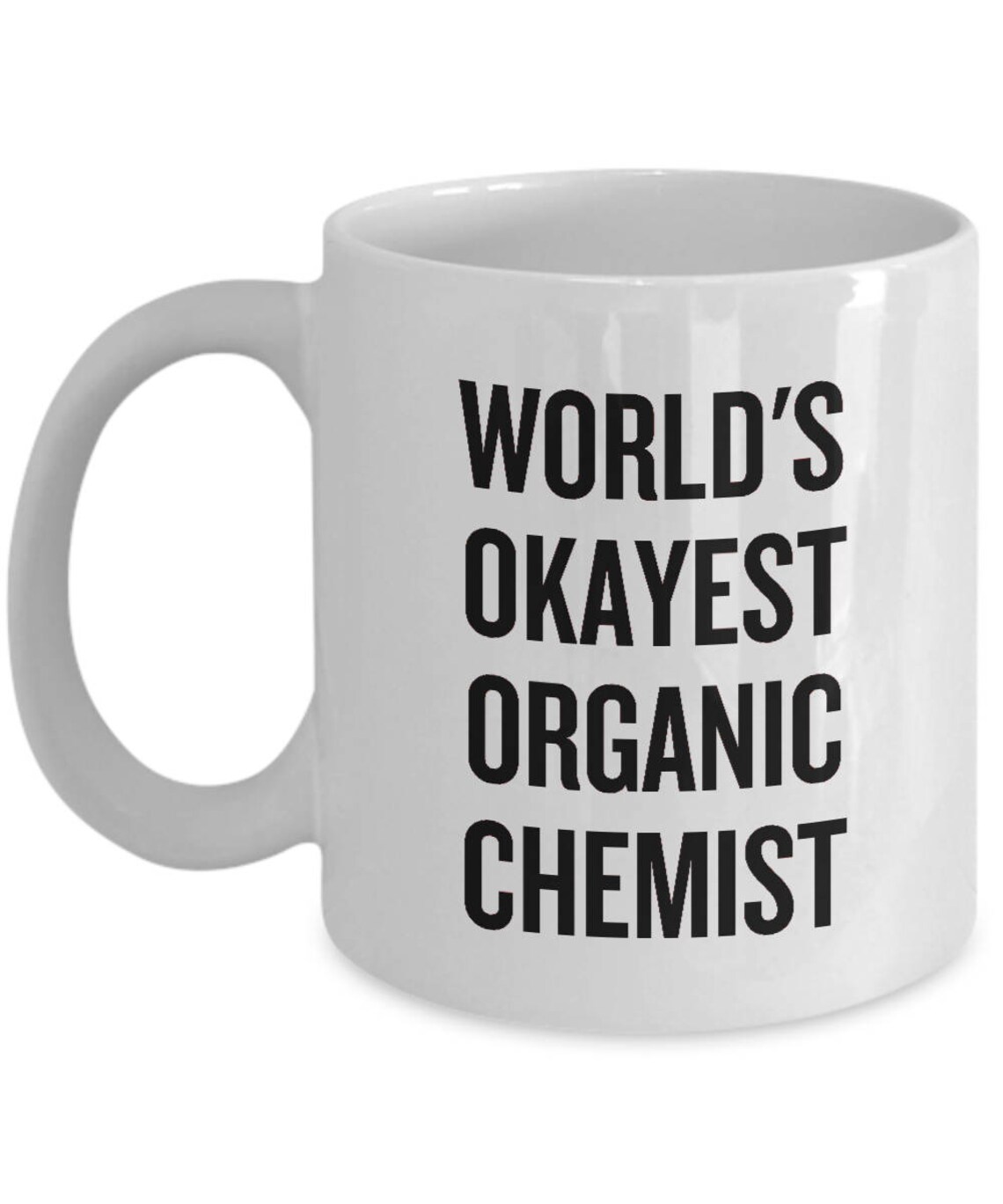World's Okayest Organic Chemist - Funny Organic Chemistry Gift - Coffee ...