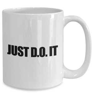 Funny Osteopath Gift - Osteopathy Coffee Mug - Just D.O. It - Etsy