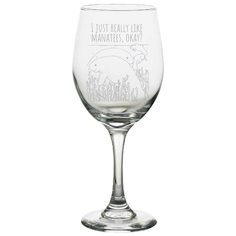Manatee Wine Glass - Manatee Gift - Present for Manatee Lovers - I Just ...