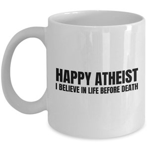 Atheist Coffee Mug - Atheism Mugs - Nonbeliever Gift - Happy Atheist ...