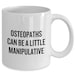 Funny Osteopath Gift - Osteopathy Coffee Mug - Osteopaths Can Be A ...