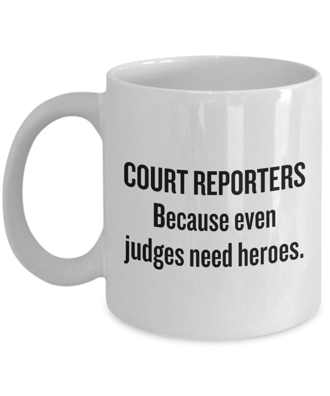Court Reporter Coffee Mug - Stenographer Gift Idea - Even Judges Need ...