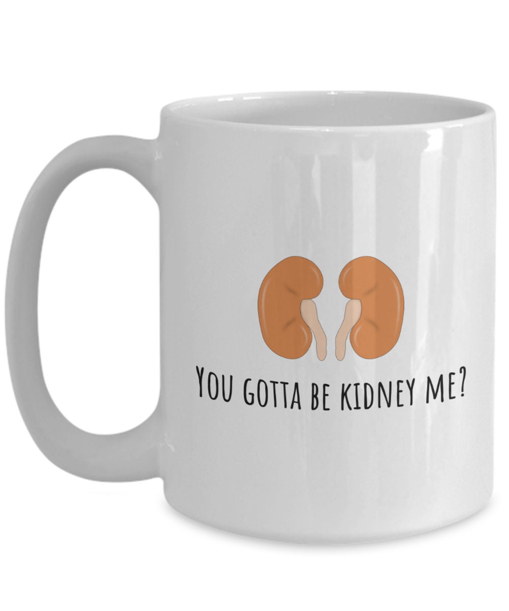 Kidneys Funny Mug Kidney Disease Dialysis Gift Kidney | Etsy