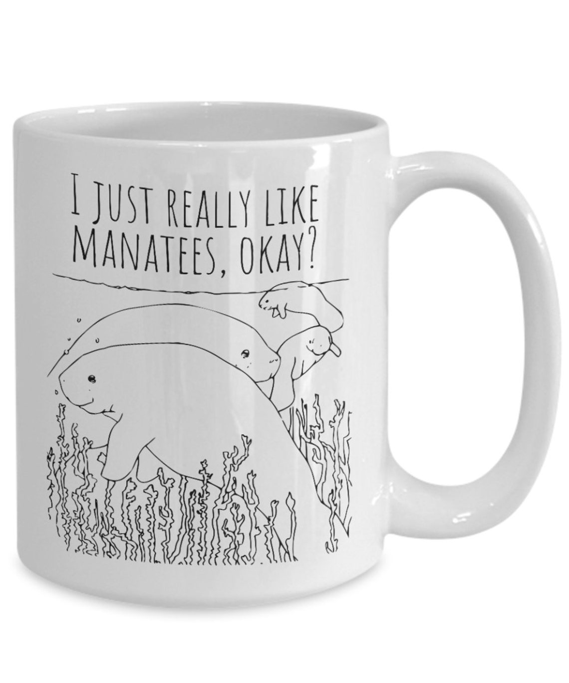 Cute Manatee Mug - Manatee Gift - Present for Manatee Lovers - I Just ...