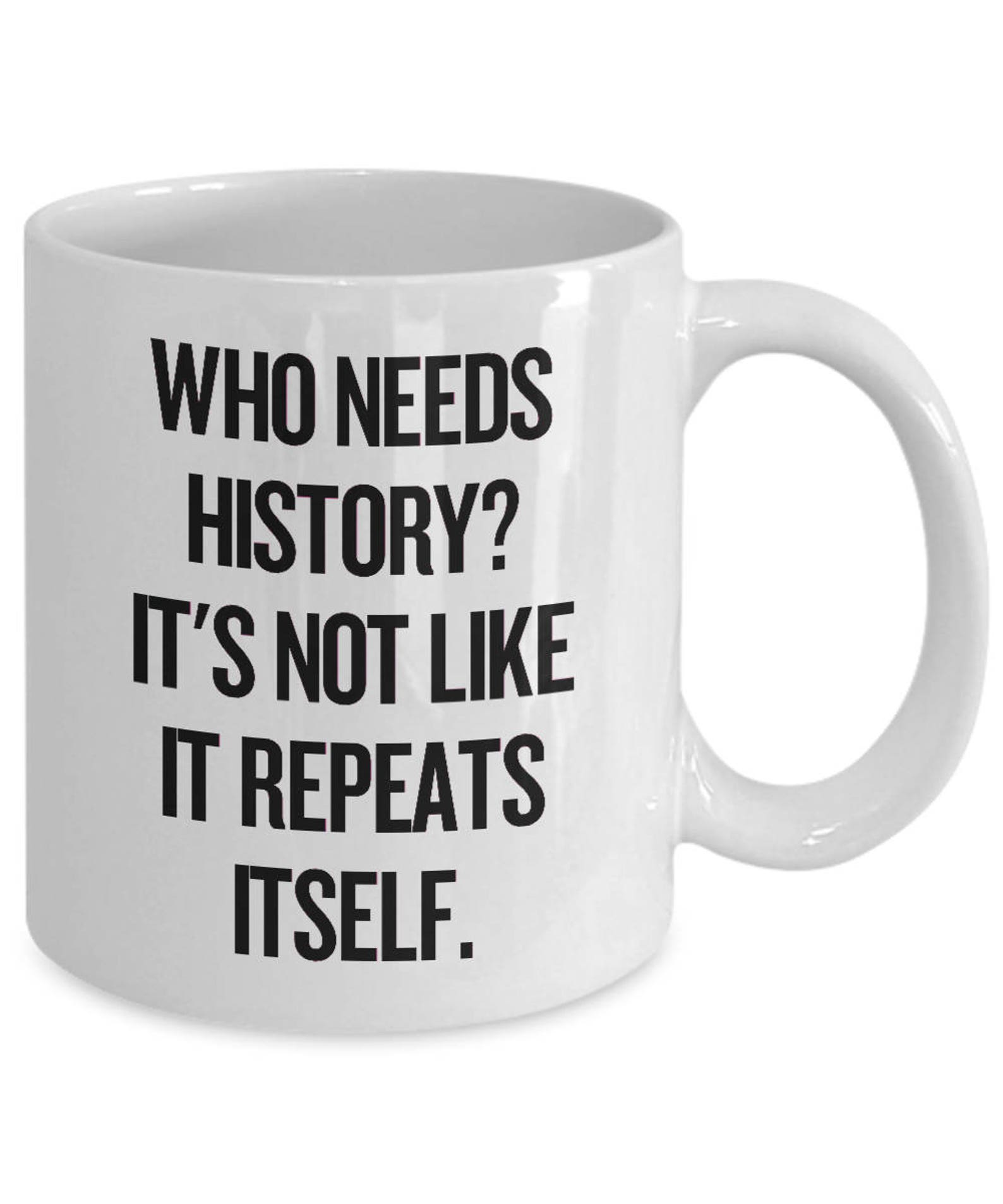 Funny History Teacher Gift Historian Mug It's Not Like | Etsy