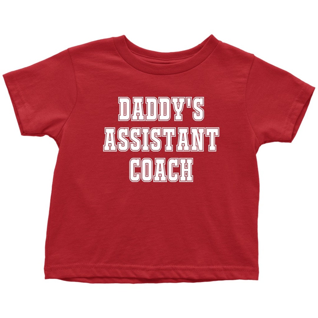 Cute Toddler Shirt - Coach Toddler Tee - Daddy's Assistant Coach ...