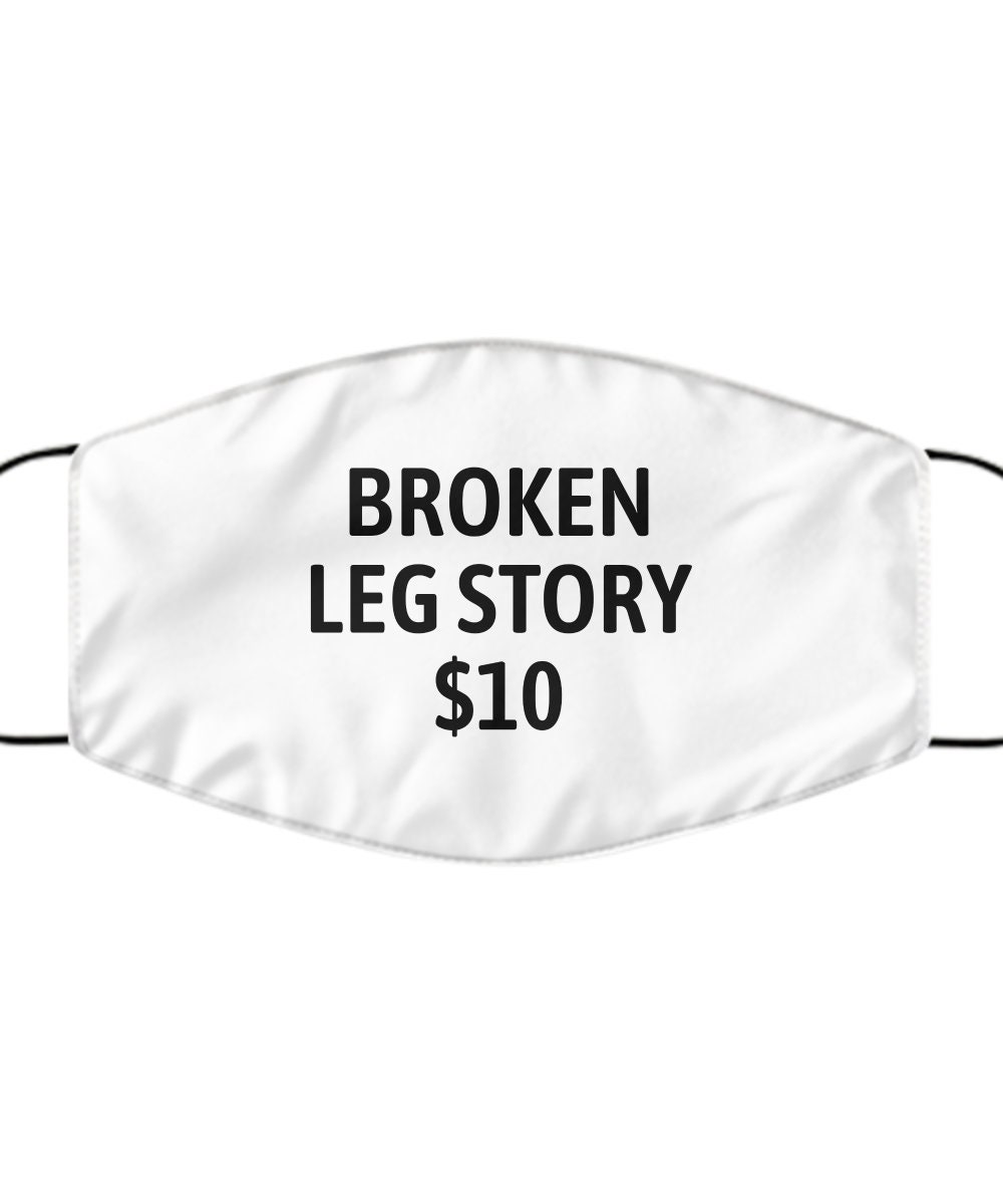 Broken Leg Face Mask Funny Get Well Gift Reusable Face | Etsy