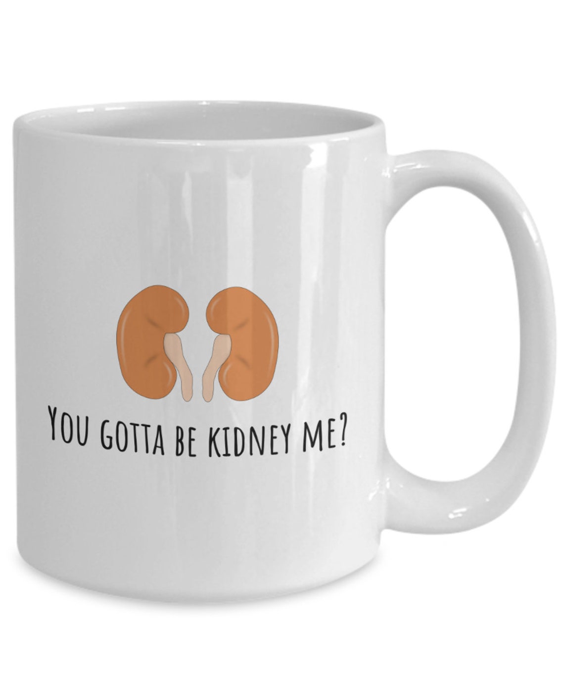 Kidneys Funny Mug - Kidney Disease - Dialysis Gift - Kidney Transplant ...