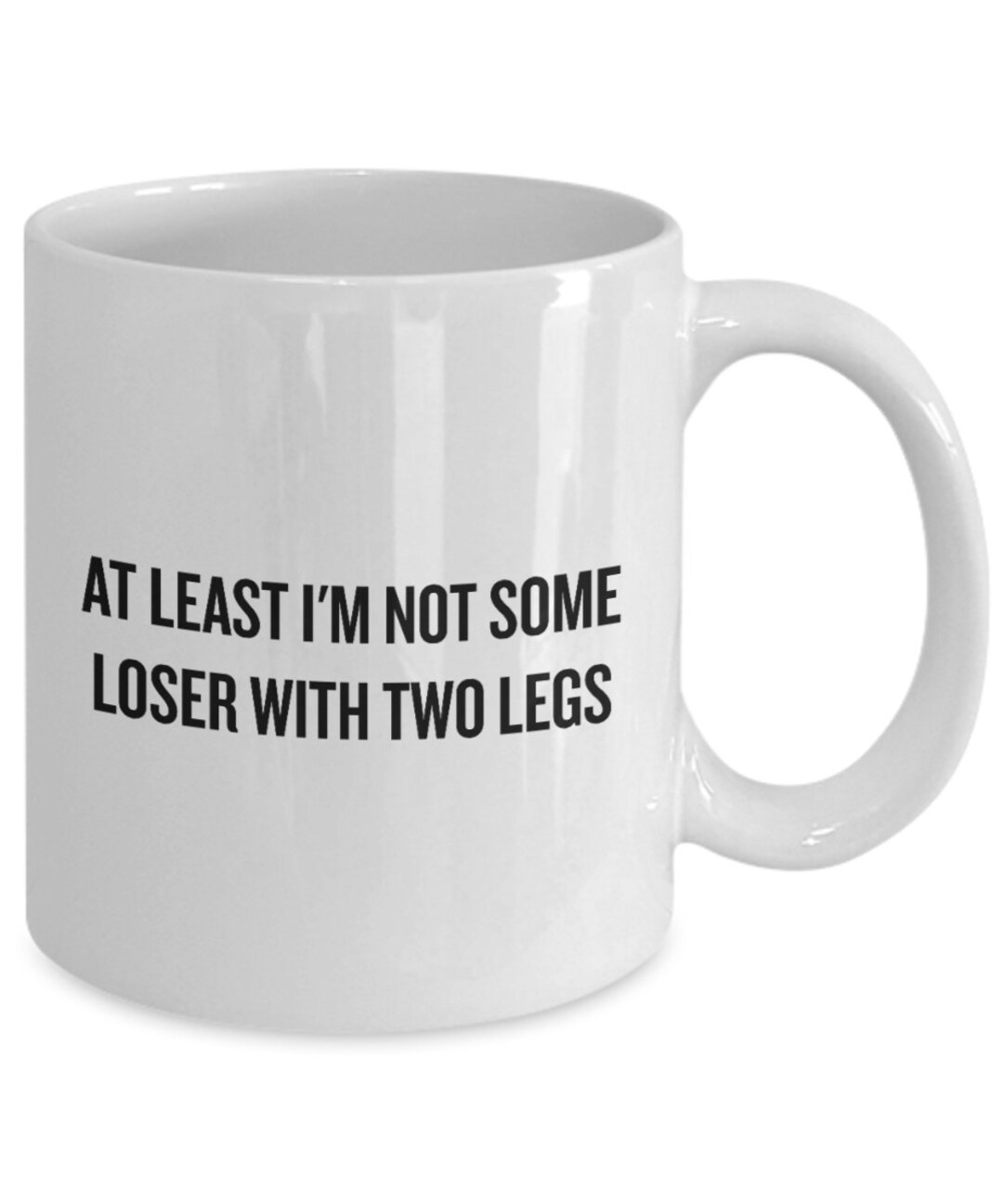 Leg Amputee Gift Amputee Coffee Mug Amputee Humor at Least I'm Not Some ...