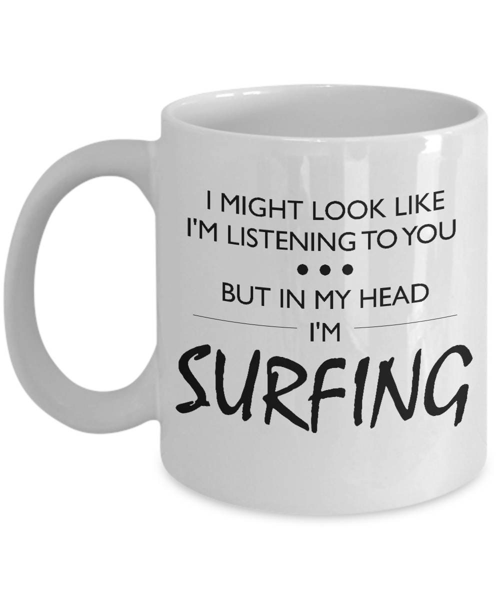 Funny Surfing Mug Surfing Gift Surf Gift Surfing | Etsy