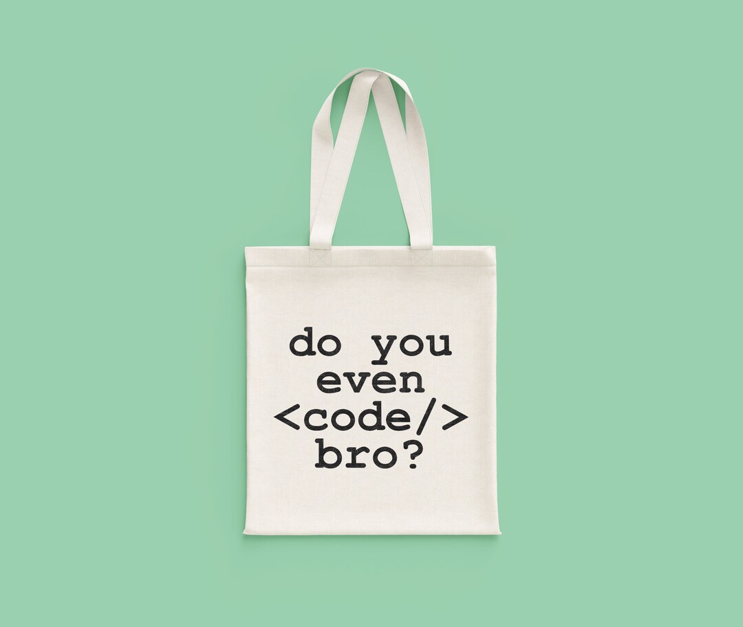 Programmer Tote Bag - Do You Even Code, Bro? - Programmer Gift - Web ...